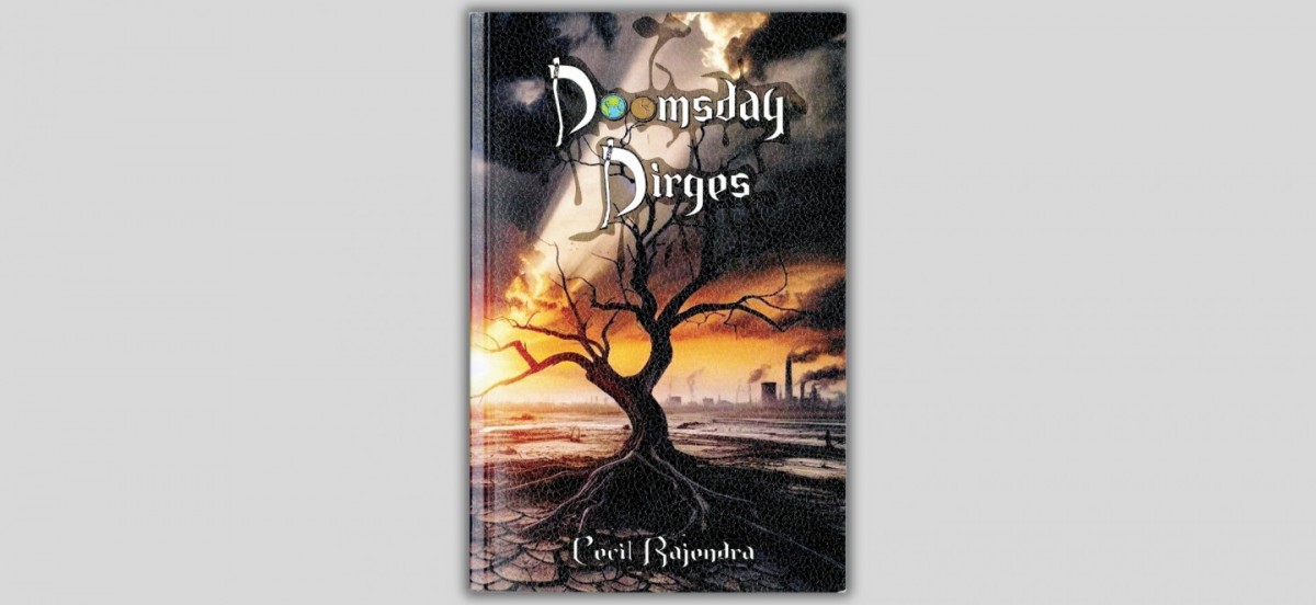 Cecil Rajendra's 'Doomsday Dirges' showcases his caustic humour and ...